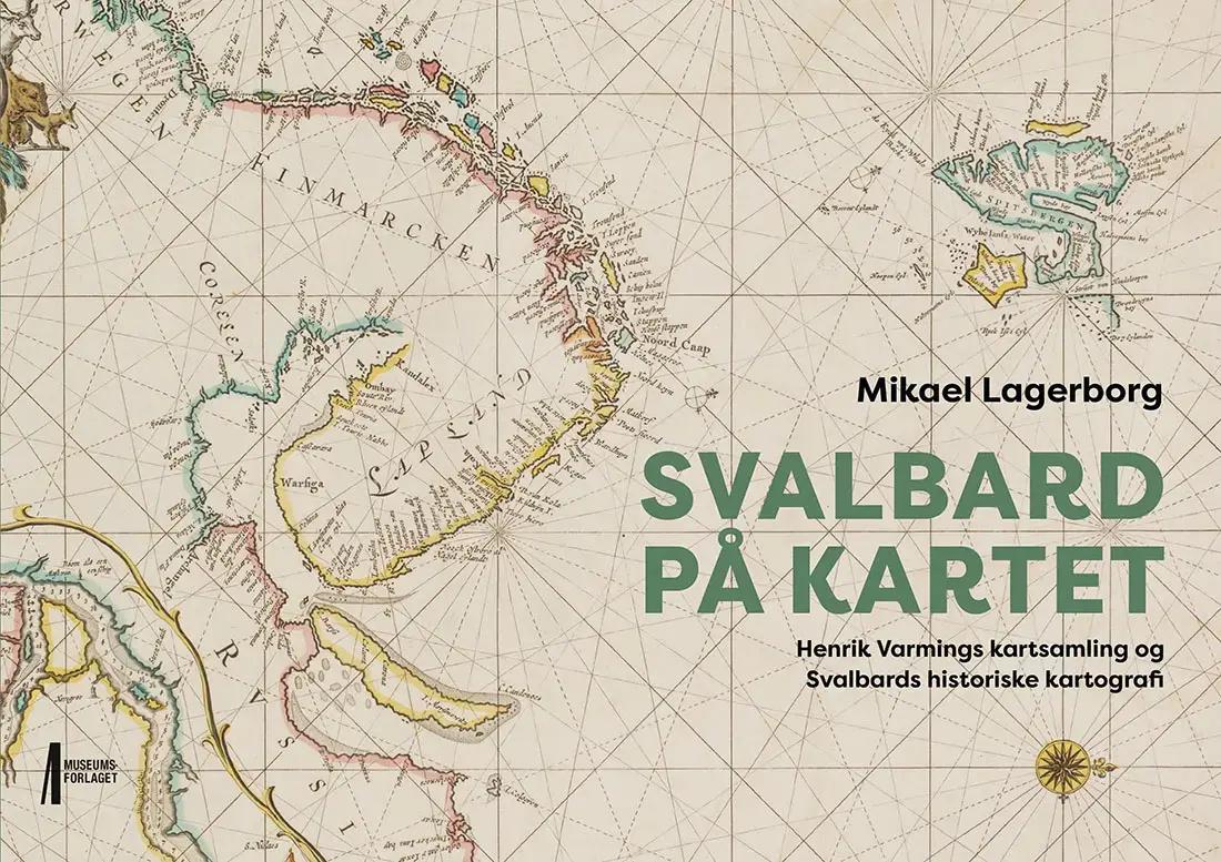 Boklansering: Svalbard på kartet - Svalbard Museum