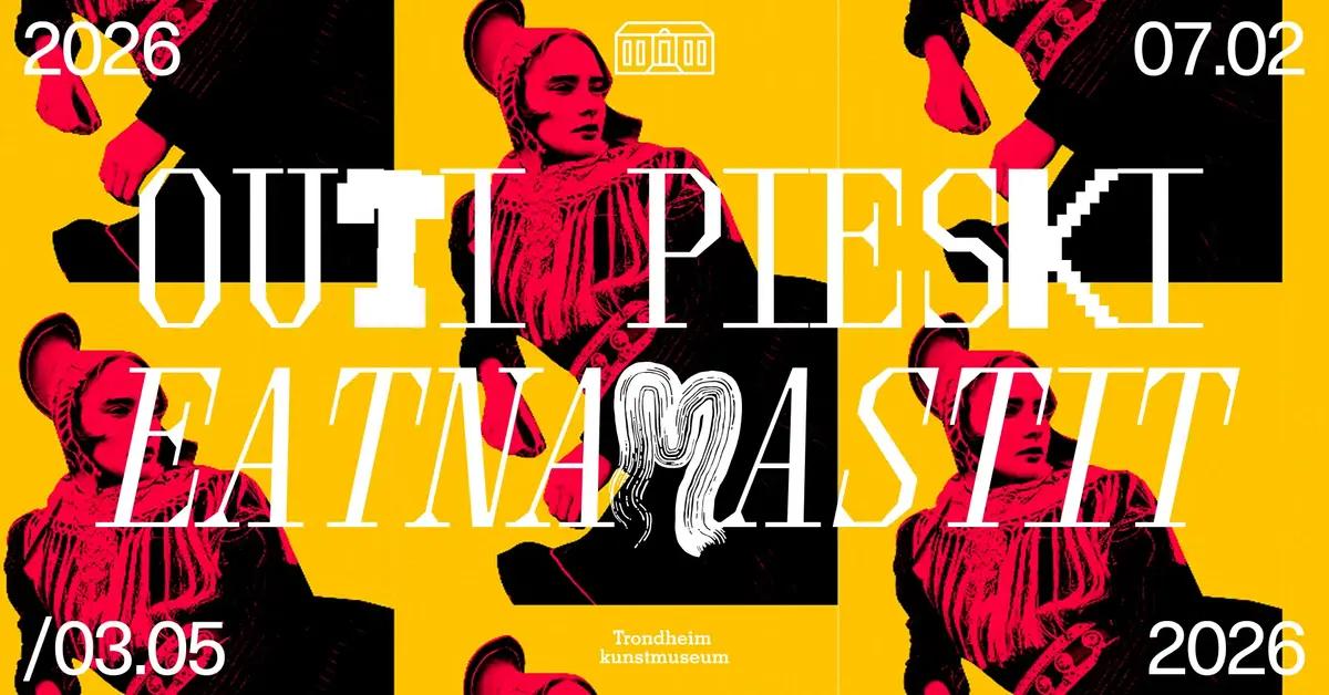 Outi Pieski – Eatnamastit - Trondheim kunstmuseum